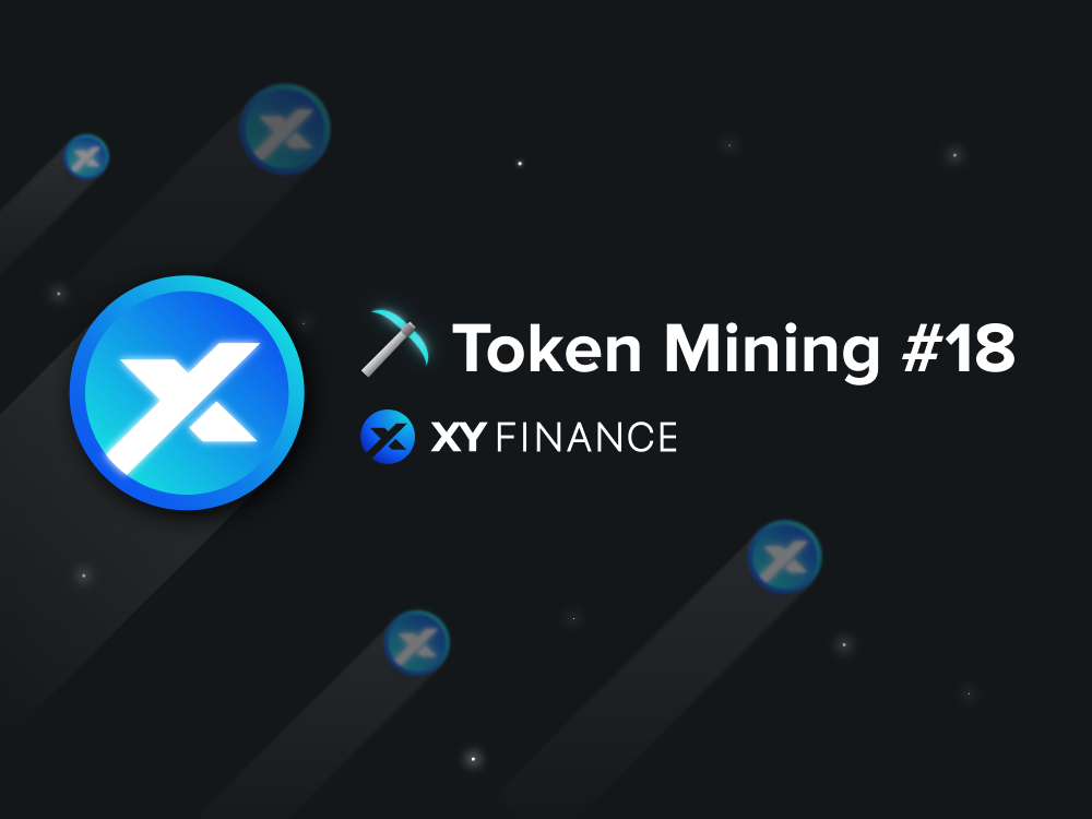 Join XY Token Mining #18 to Share 15,000 $XY! - XY Finance