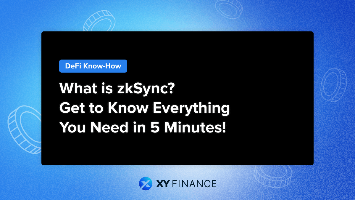 What is zkSync? Get to Know Everything You Need in 5 minutes
