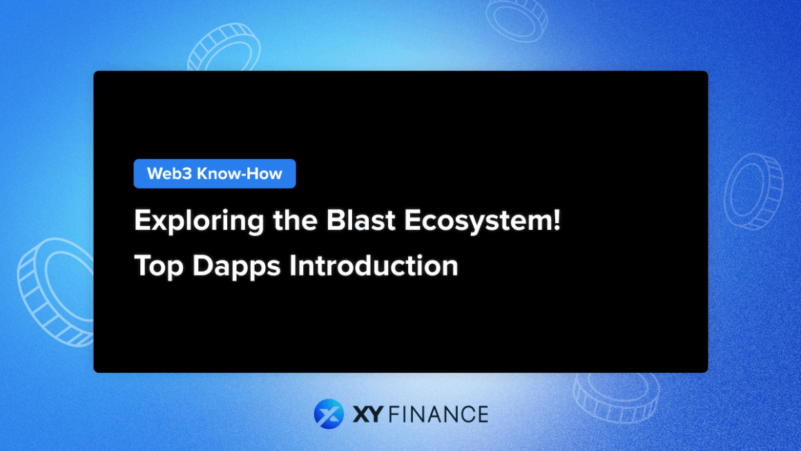Exploring the Blast Ecosystem! Top 7 Dapps Introduction