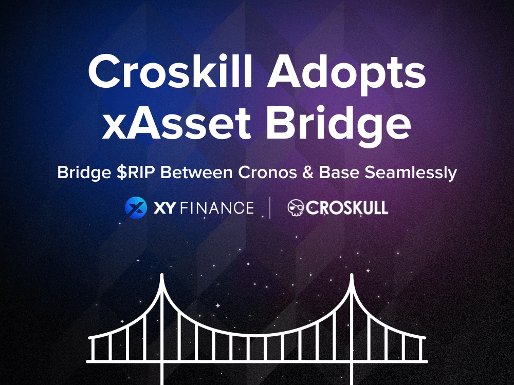 Croskull Adopts xAsset Bridge: Bridge $RIP Seamlessly