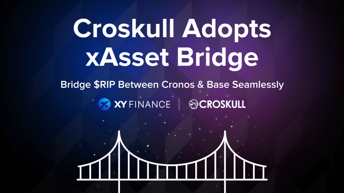Croskull Adopts xAsset Bridge: Bridge $RIP Seamlessly