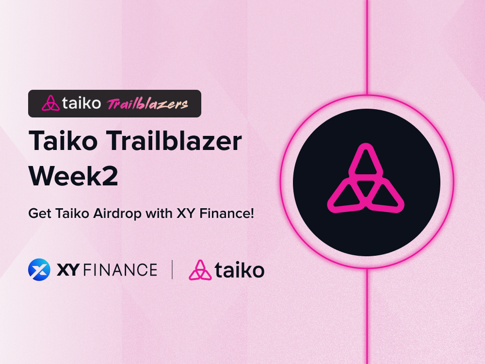 Join Taiko Trailblazer to Get Taiko Airdrop with XY Finance!