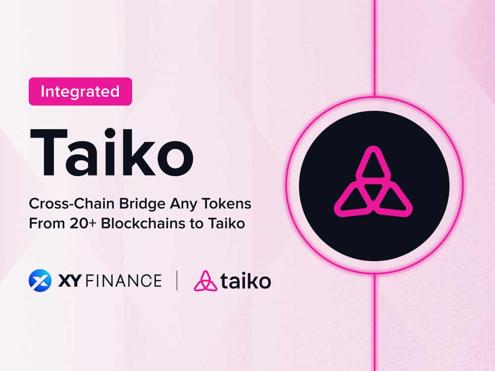 XY Finance Integrates Taiko: Bridge & Swap Any Token Across 20+ Major EVMs